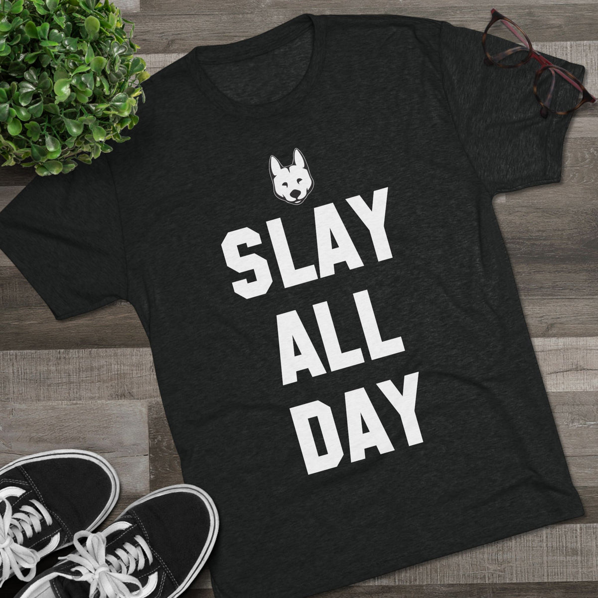 Slay All Day – MikeOHearnLifestyle.com